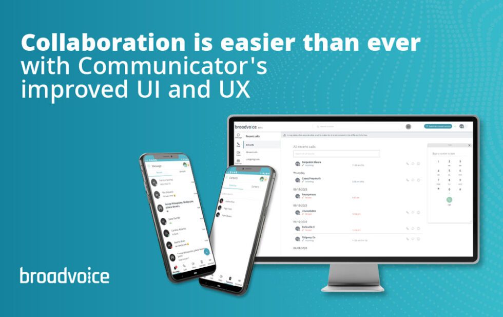 Collaboration Is Easier Than Ever with Communicator’s Improved UI and UX | Broadvoice